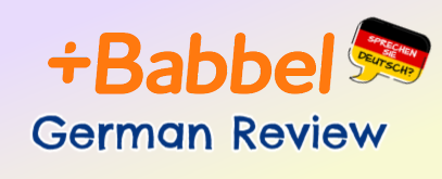 Babbel German Review 2025 (Does This App Work?)
