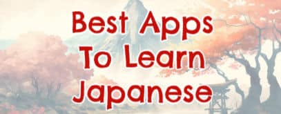 Best Apps To Learn Japanese 2024 (Reviewed & Ranked)